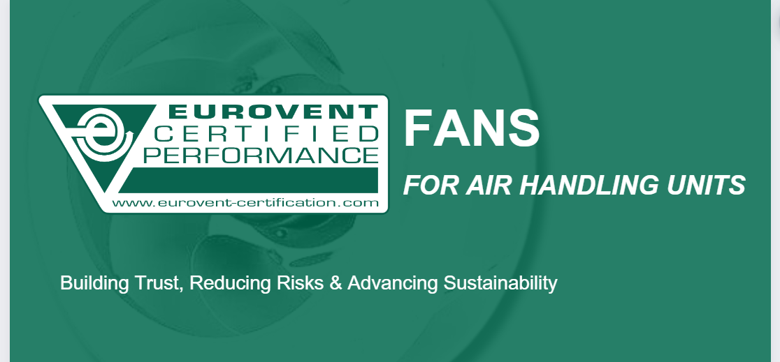 Un nouveau départ pour la certification des ventilateurs | Eurovent ...